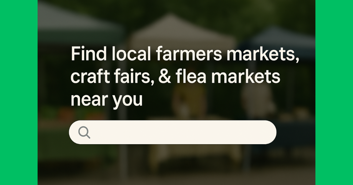 Find Local Markets Near You | Farmers Markets, Craft Fairs & Flea Markets