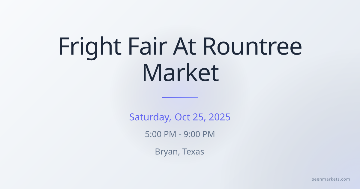 Fright Fair At Rountree Market in Bryan, Texas on Oct 25, 2025