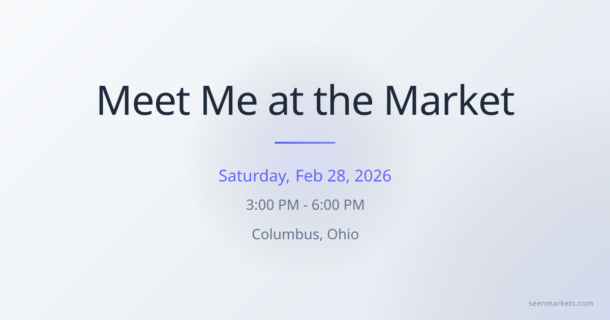 Meet Me at the Market in Columbus, Ohio on Feb 28, 2026